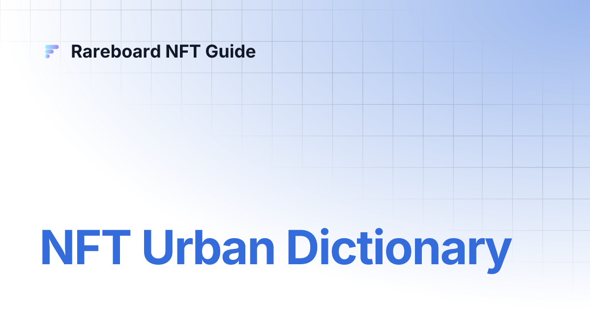 NFT Urban Dictionary | Rareboard NFT Guide